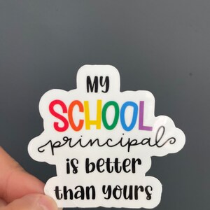 My School Principal is Better Than Yours Sticker| Vinyl Sticker ...