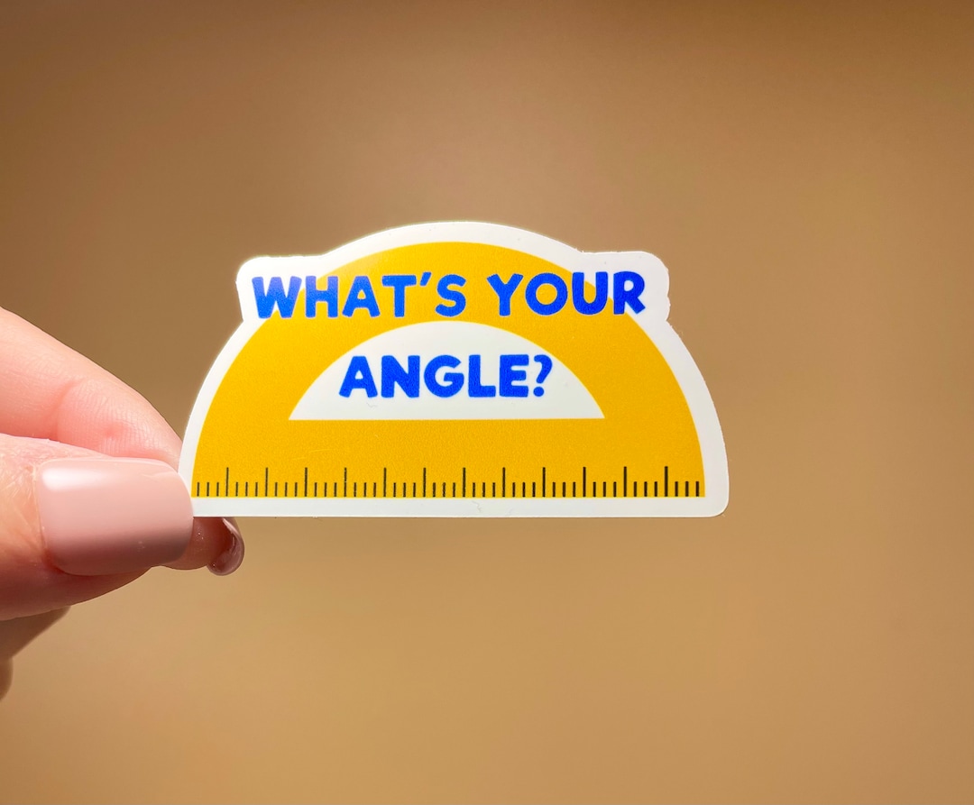 WHAT'S YOUR ANGLE? Sticker| Vinyl Sticker| Geometry Sticker| Math ...