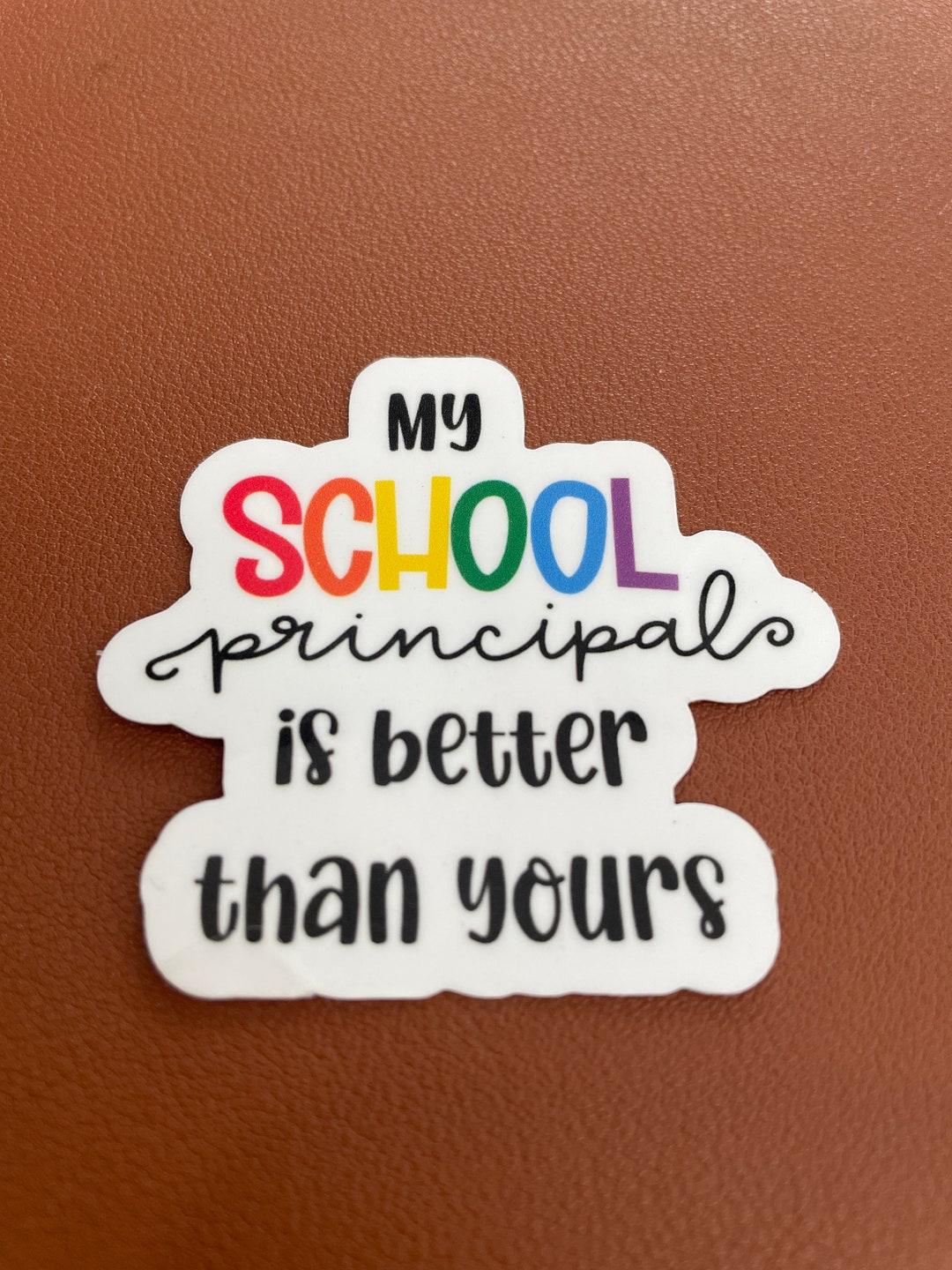 My School Principal is Better Than Yours Sticker| Vinyl Sticker ...