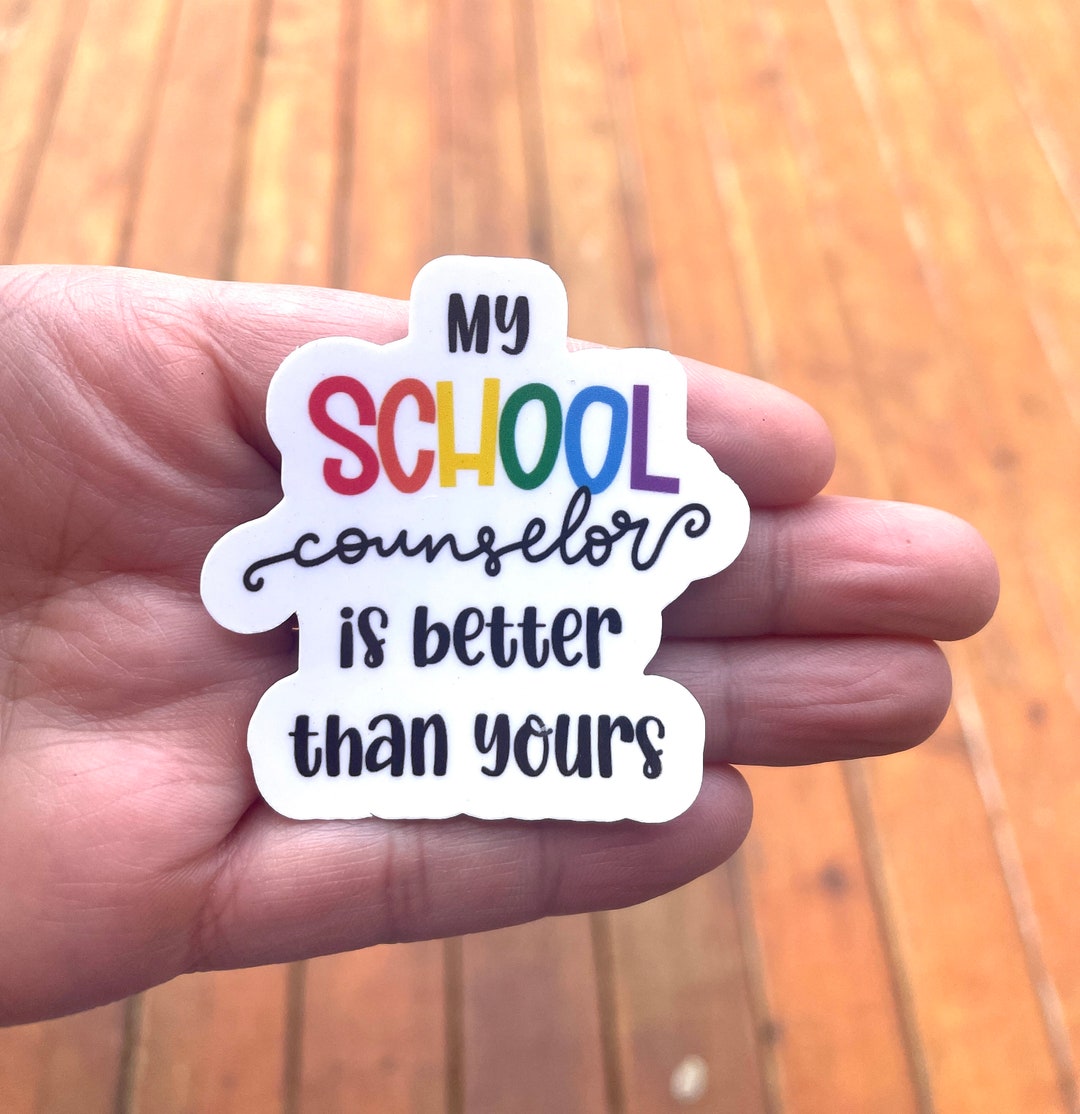 My School Counselor is Better Than Yours Sticker| Vinyl Sticker ...