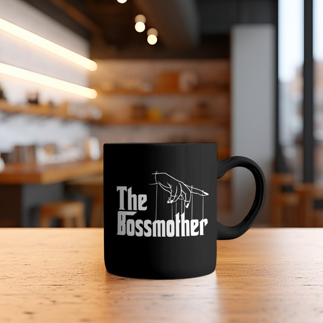 The Boss Mom Mug, Mafia Mother Mug, the Bossmother, Mom Boss Gift - Etsy