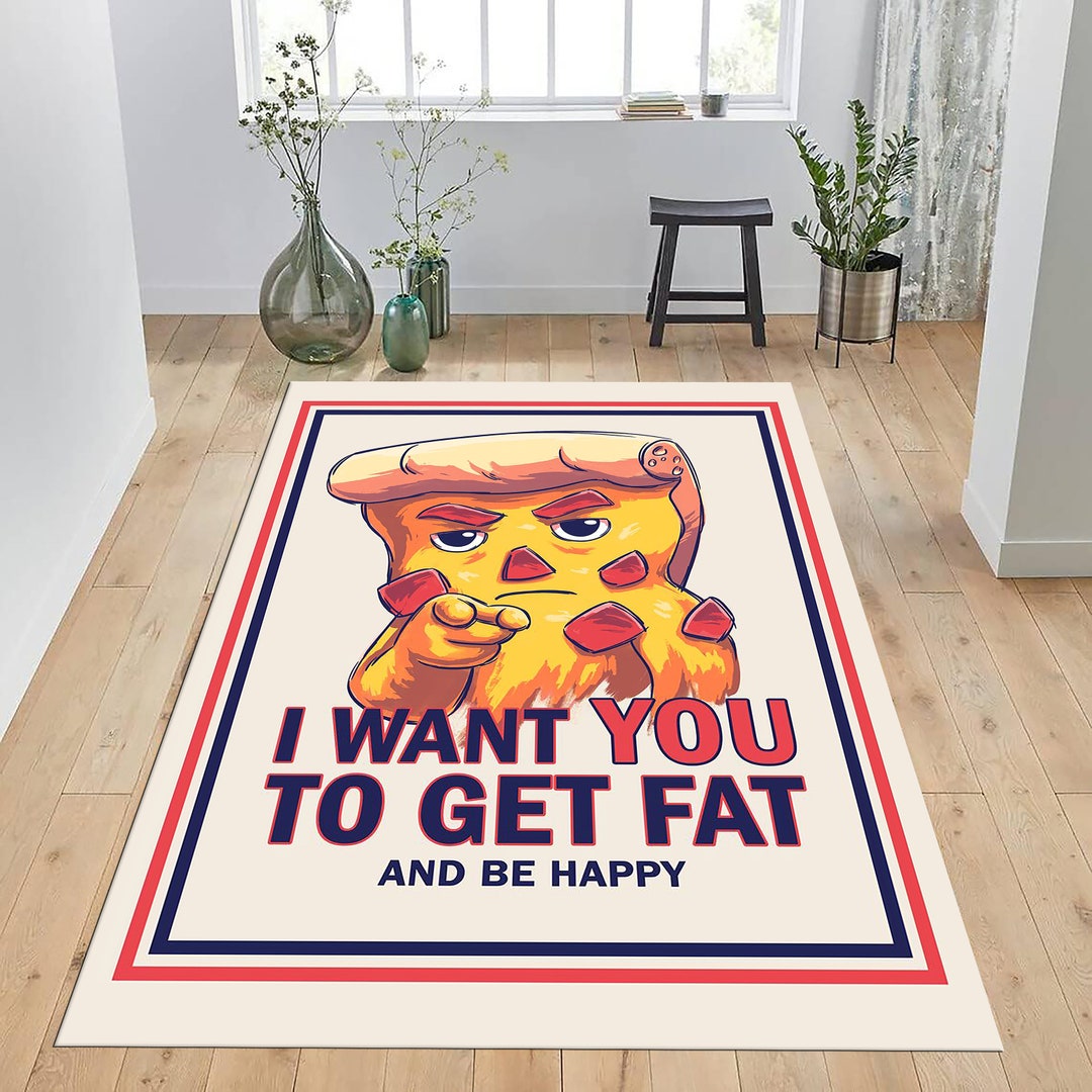 Pizza Rug, I Want You to Get Fat and Be Happy Rug, Retro Rug ...