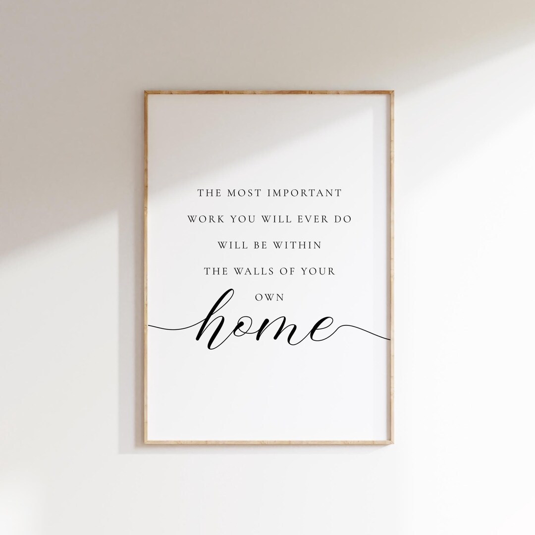 The Most Important Work Quote Printable, Home Quote Wall Art, Living ...