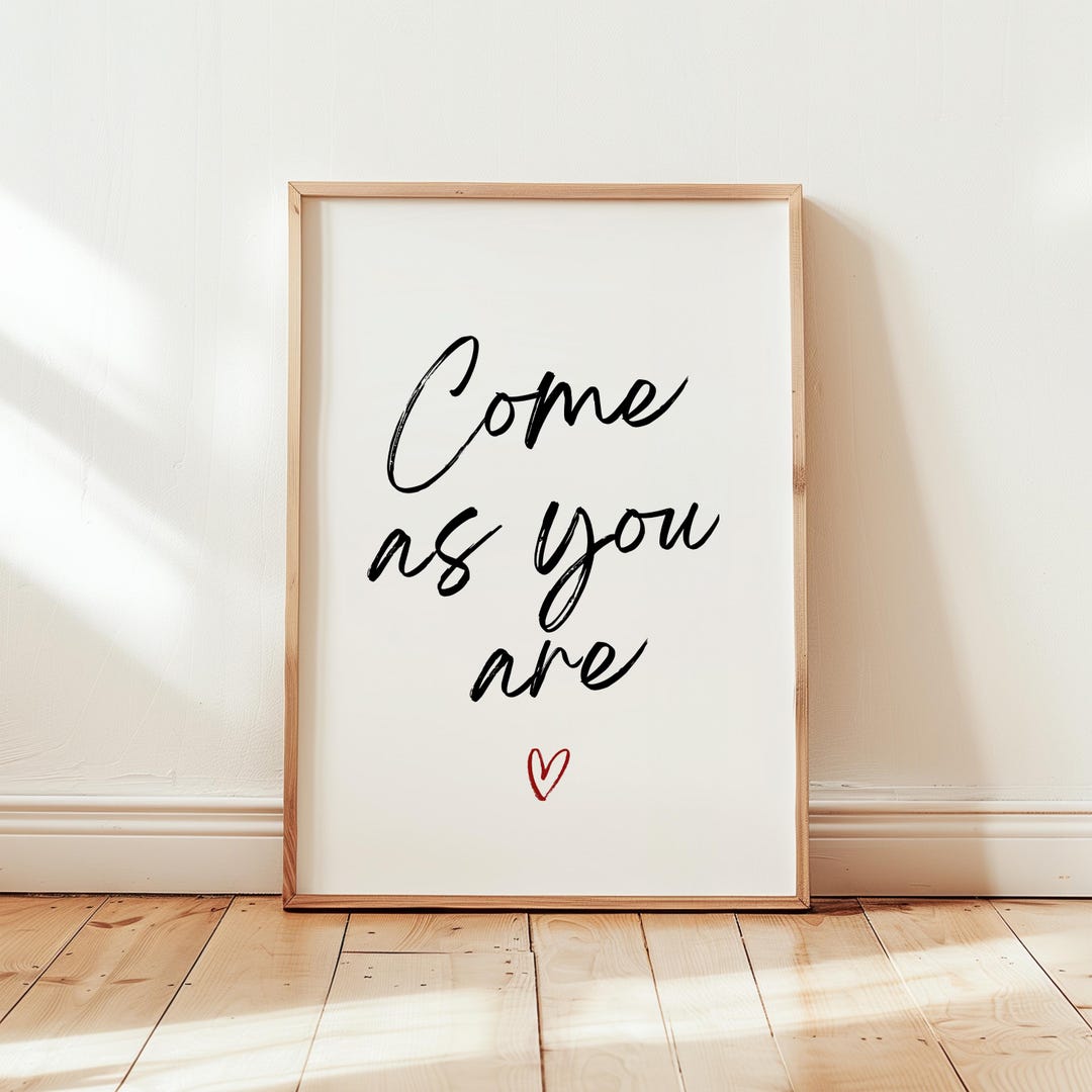 Come as You Are, Printable Wall Art, Inspirational Wall Art, Entryway ...