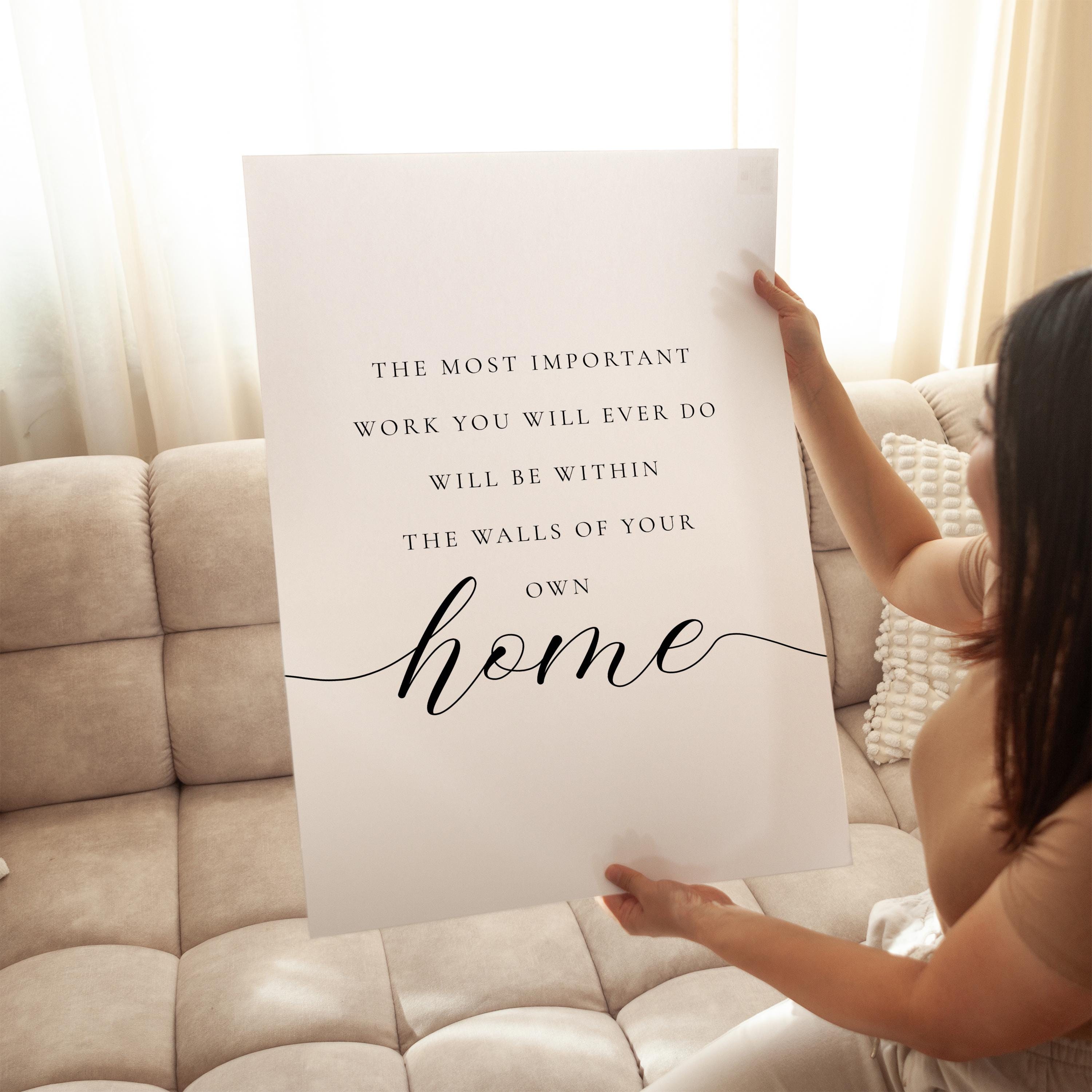 The Most Important Work Quote Printable, Home Quote Wall Art, Living ...