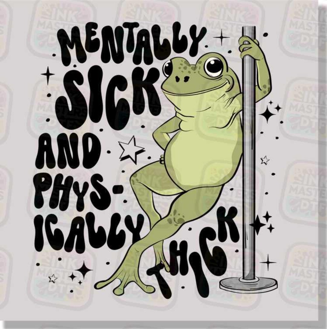 Mentally Sick Frog Custom Funny Ready to Press DTF Transfer, Full Color ...