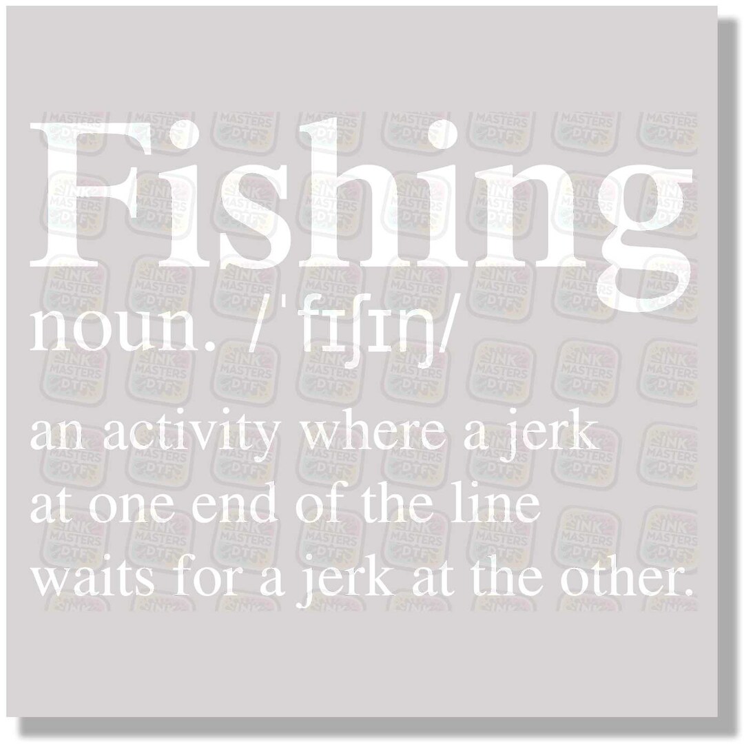 Fishing Definition Custom Funny Ready to Press DTF Transfer, Full Color ...