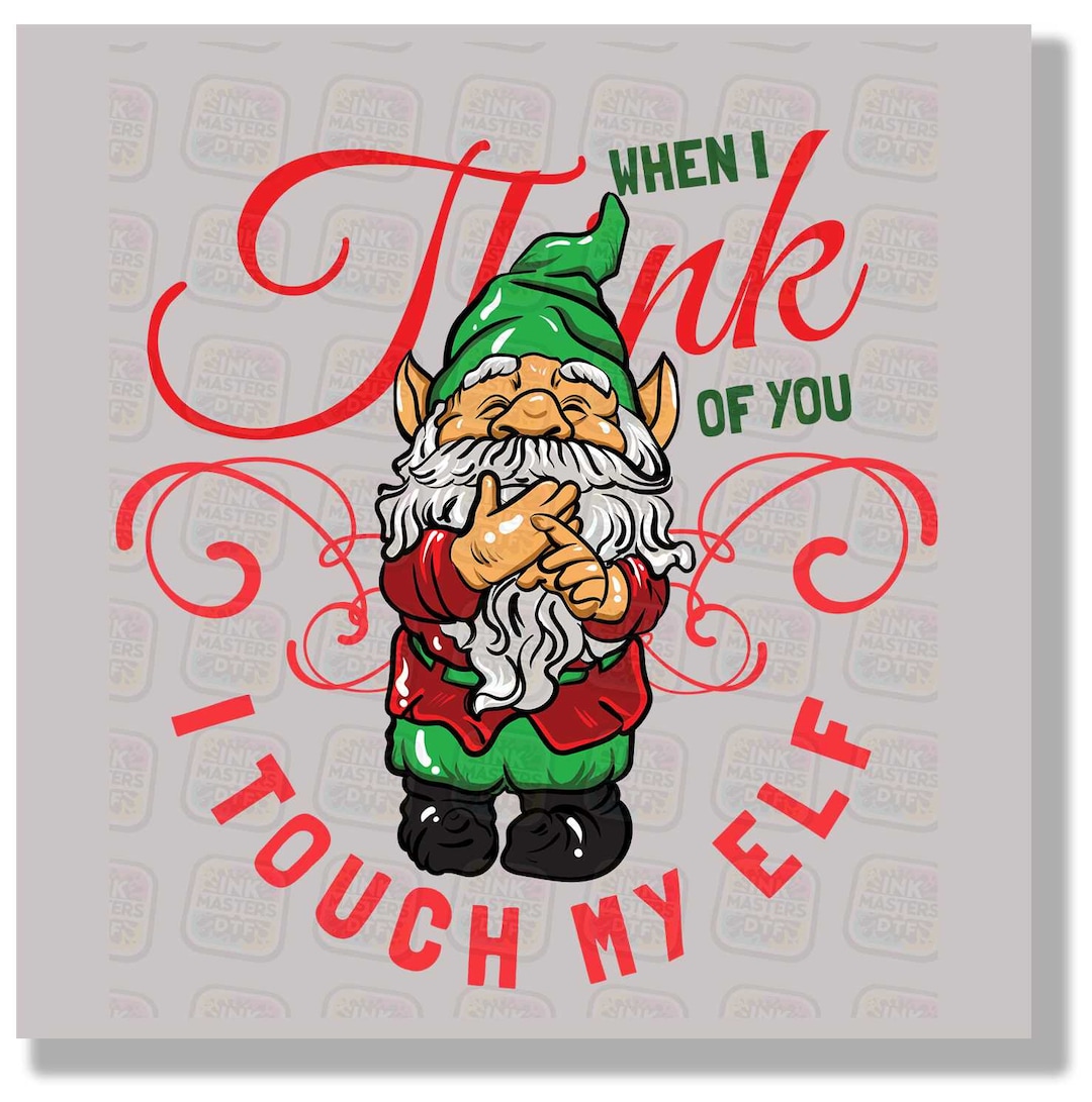 When I Think of You I Touch My Elf DTF Transfer - Etsy