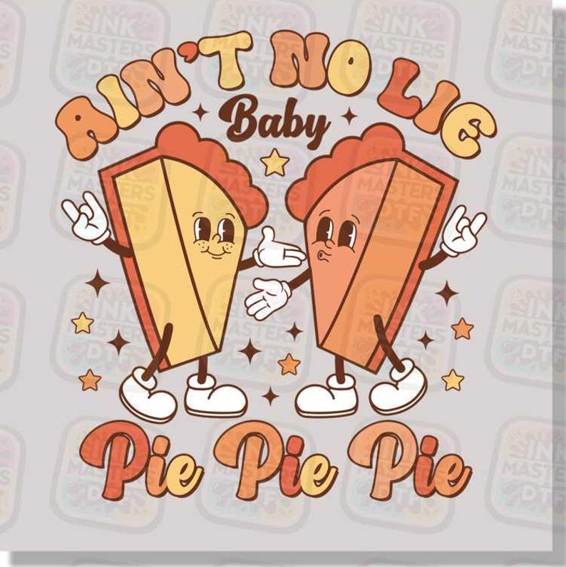 Ain't No Lie Baby Pie Pie Pie DTF Transfer - Etsy