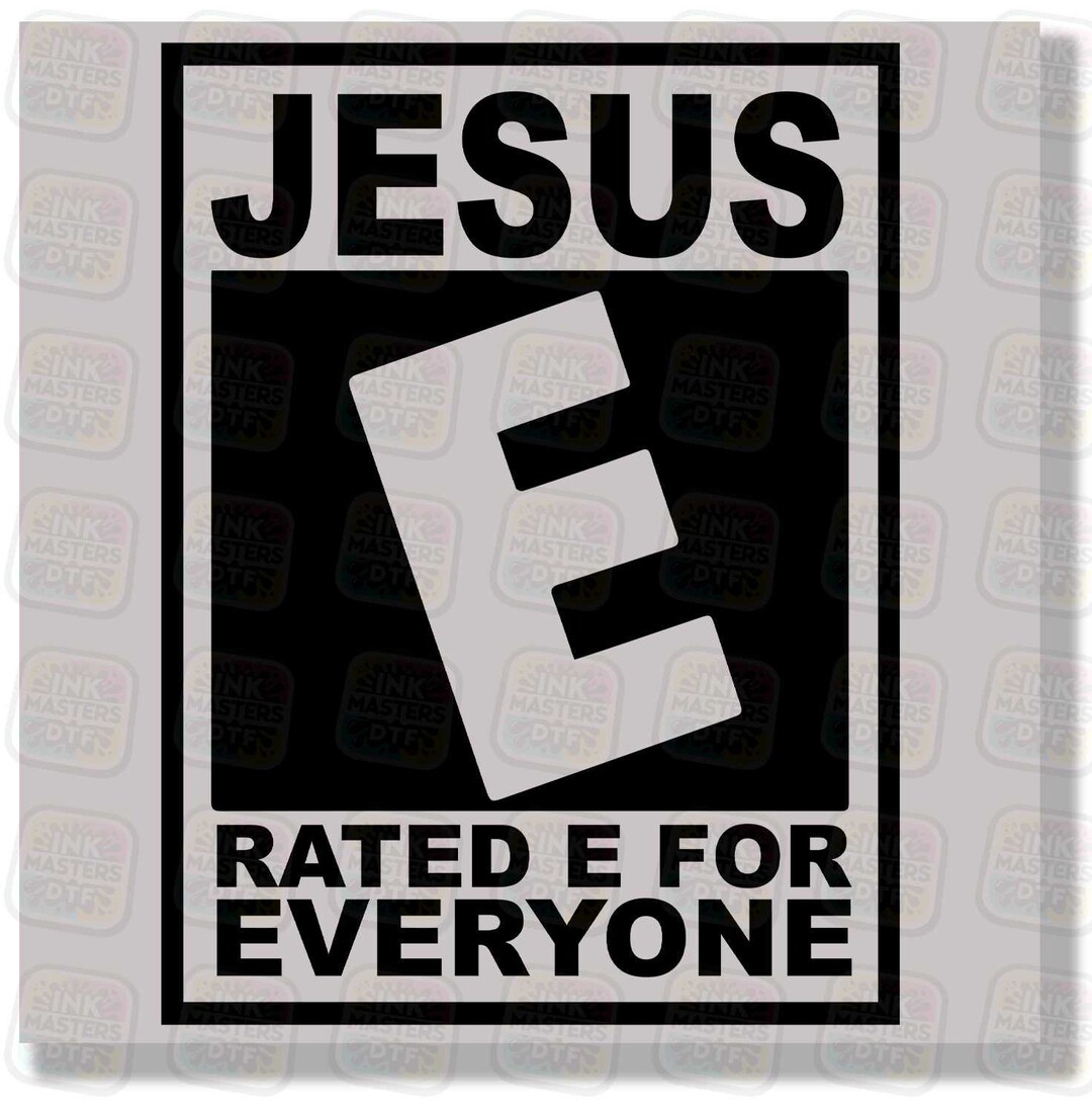 Jesus Rated E for Everyone DTF Transfer - Etsy