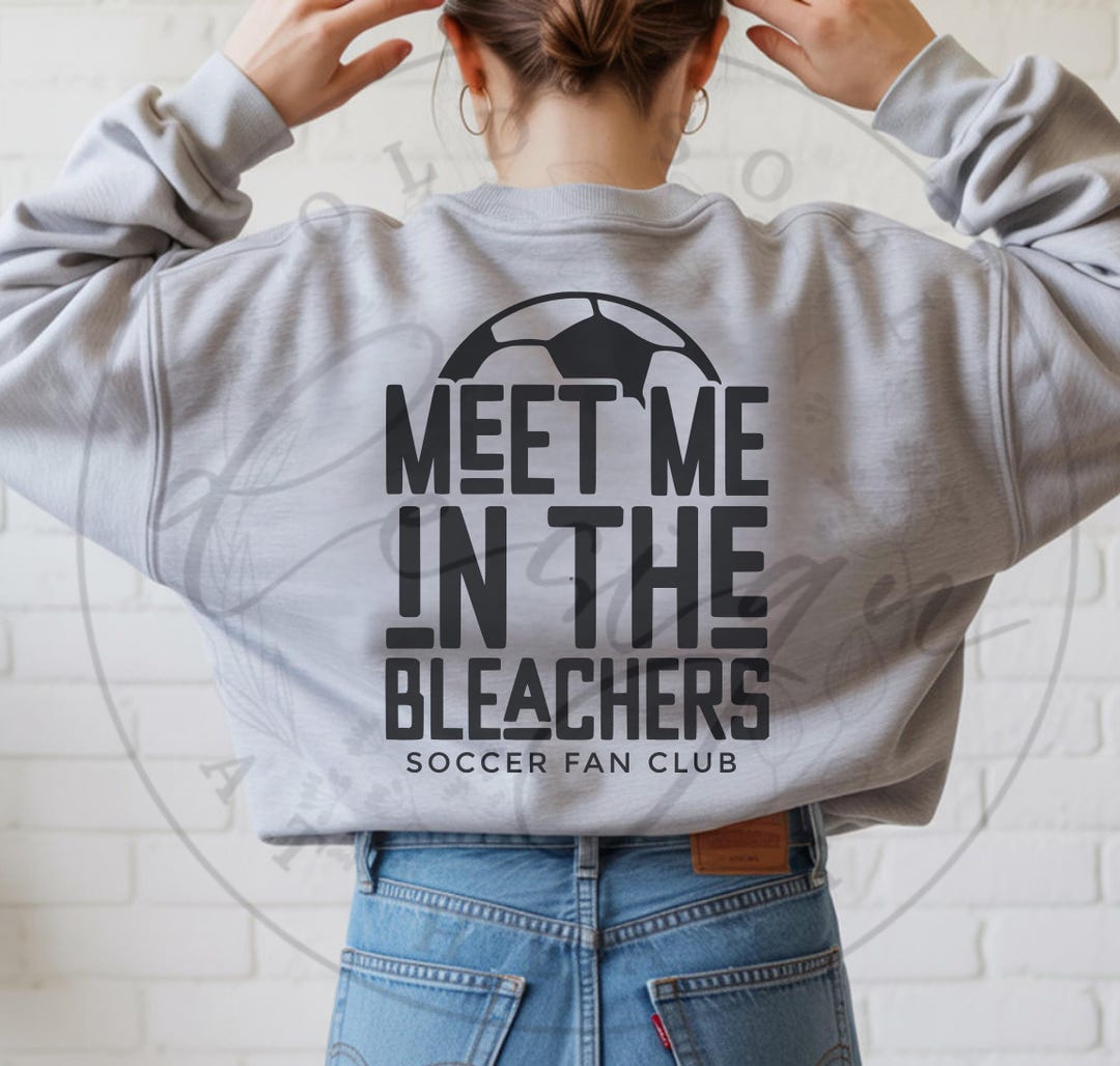 Meet Me in the Bleachers SVG PNG, Soccer Svg, Soccer Mom Svg, Soccer ...