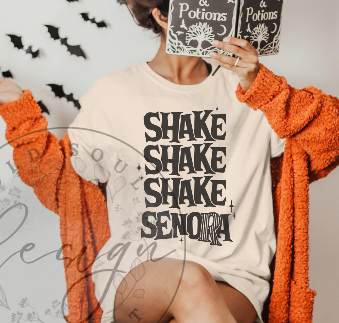 Shake Shake Shake Senora SVG PNG, Never Trust the Living Svg, Halloween ...