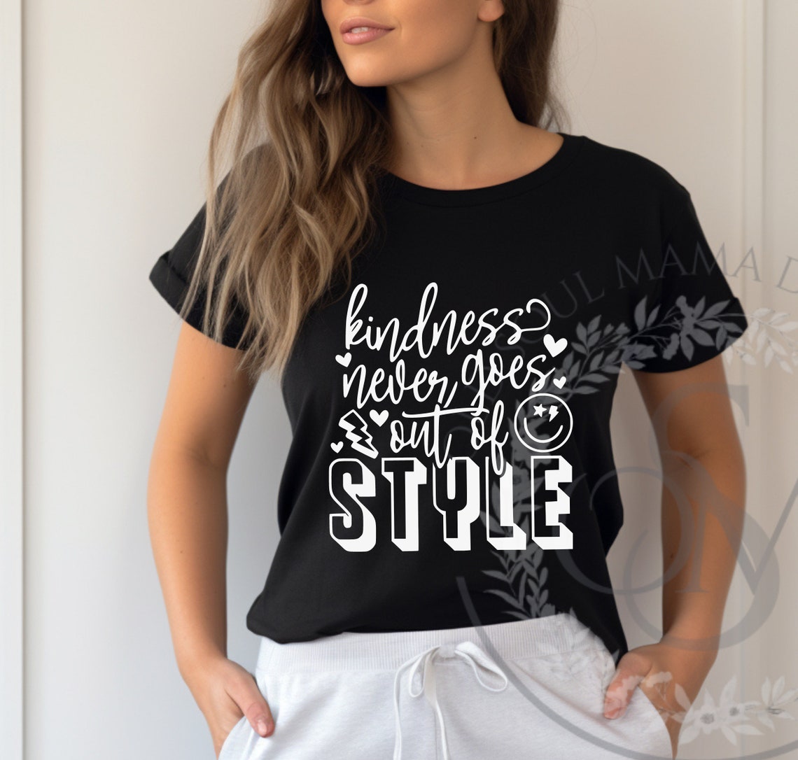 Kindness Never Goes Out of Style SVG PNG, Choose Kindness Svg, Self ...