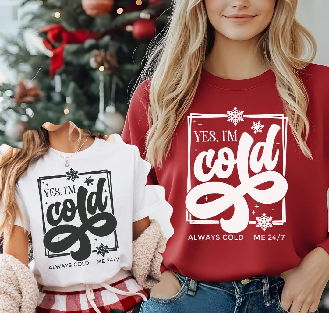 Yes, I'm Cold SVG, PNG, Cold Shirt Svg, Freezing Season Svg, Winter ...