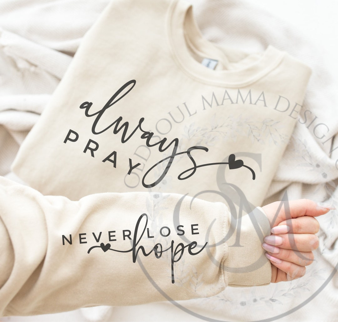 Always Pray Never Lose Hope SVG PNG, Religious Svg, Christian Svg, You ...