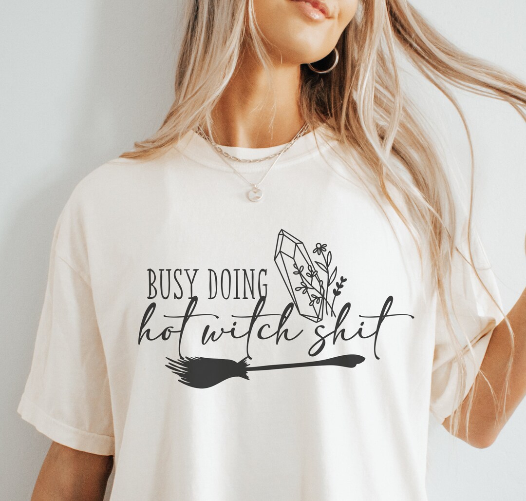 Busy Doing Hot Witch Shit SVG PNG, Witch Svg, Witches Svg, Halloween ...