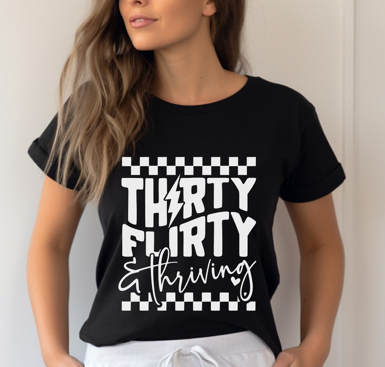Thirty Flirty and Thriving SVG PNG, in My Thirties Era Svg, Hello ...