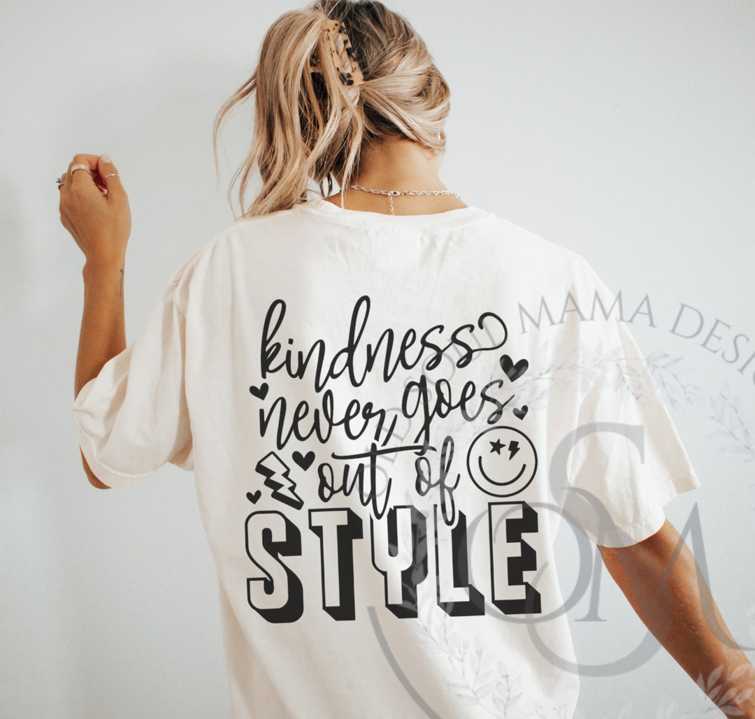Kindness Never Goes Out of Style SVG PNG, Choose Kindness Svg, Self ...