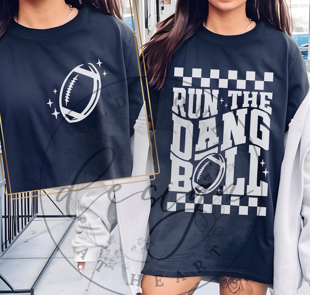 Run the Dang Ball SVG PNG, Football Front and Back Svg, Football Mama Svg, Touchdown Season Svg ...