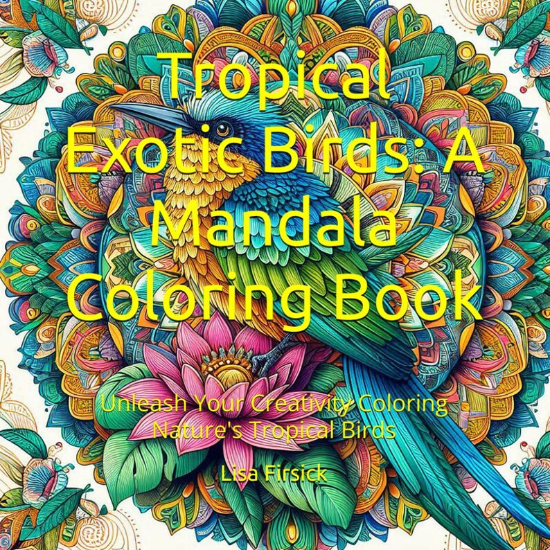 Tropical Exotic Birds: A Mandala Coloring Book - Etsy