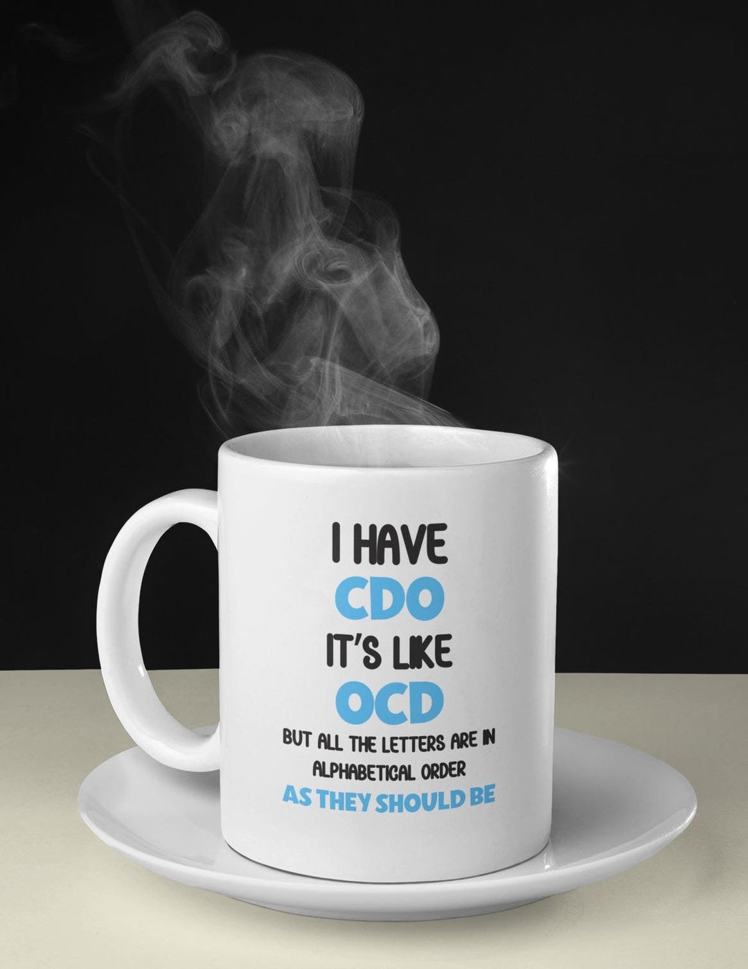 I Have CDO Sarcastic Funny OCD Adhd Ceramic Mug, Obsessive Compulsive ...