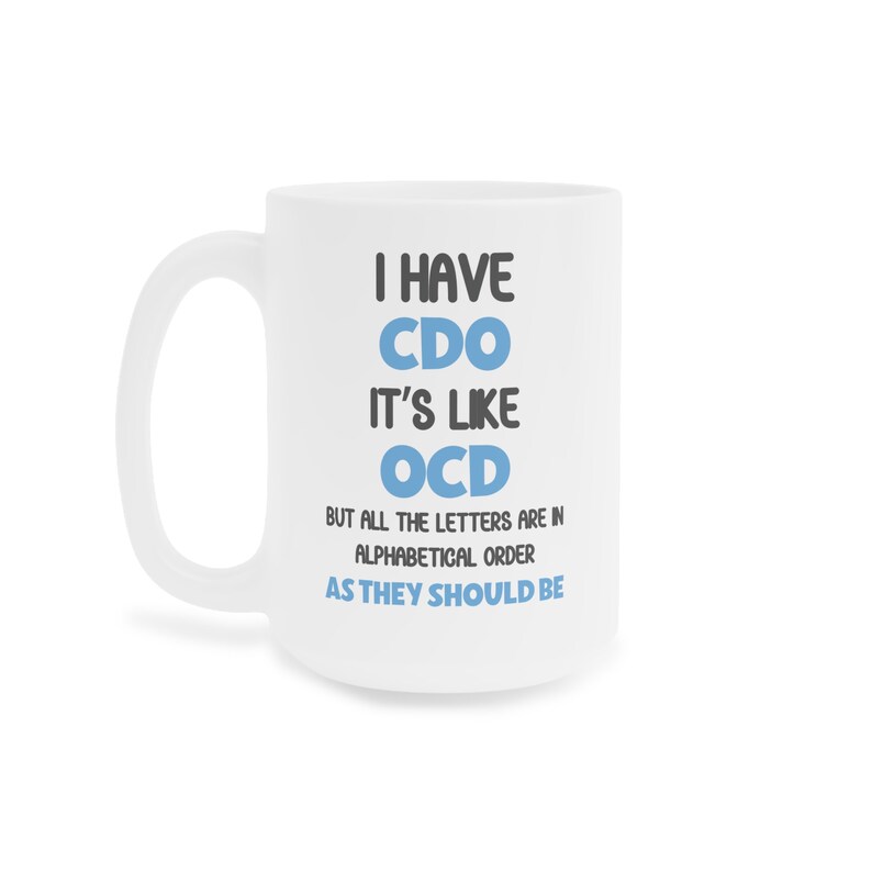 I Have CDO Sarcastic Funny OCD Adhd Ceramic Mug, Obsessive Compulsive ...