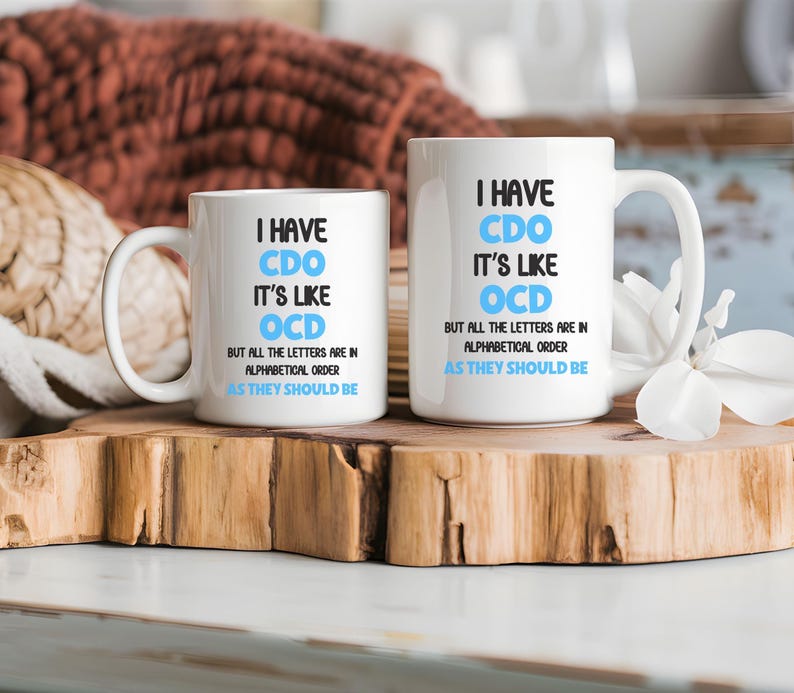 I Have CDO Sarcastic Funny OCD Adhd Ceramic Mug, Obsessive Compulsive ...
