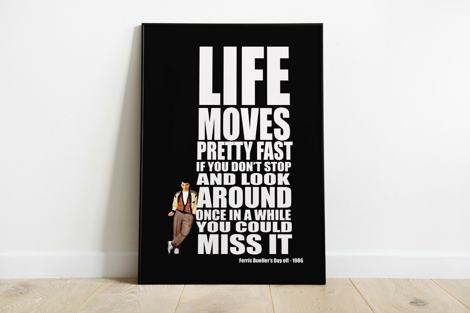Ferris Bueller’s Day off Quote Print, "life Moves Pretty Fast..." D17 ...