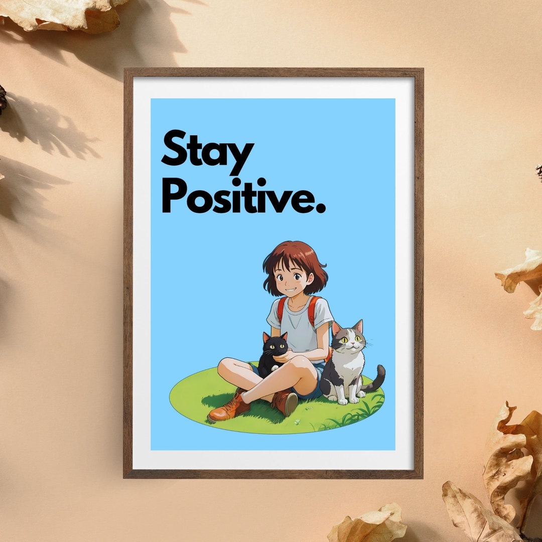 Anime Quote Wall Art , Anime Wall Decor, Anime Poster, Stay Positive ...