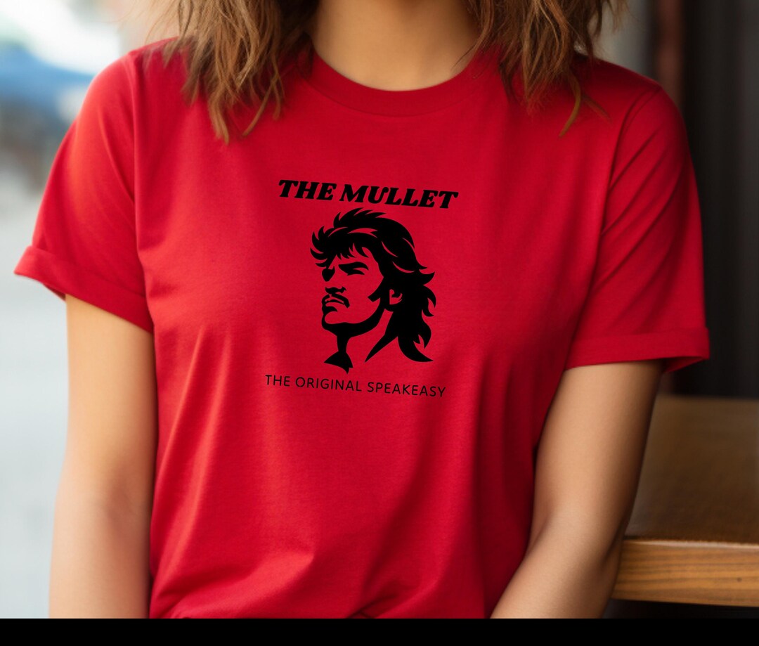 Fun, Mullet Lover Shirt "the Mullet, the Original Speakeasy" T-shirt ...
