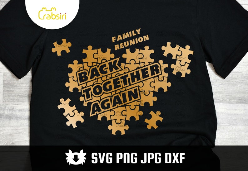 Back Together Again Svg Family Reunion Svg Family Reunion Shirt Family Puzzle Piece Family ...