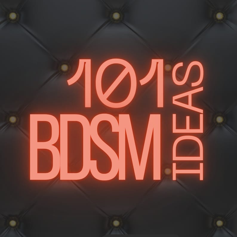 101 BDSM IDEAS Discover Your Wild Side and Build Connections With Your ...