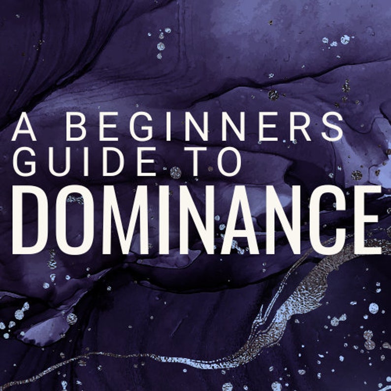 BEGINNERS GUIDE to DOMINANCE - Improve Your Domme Mindset With This ...