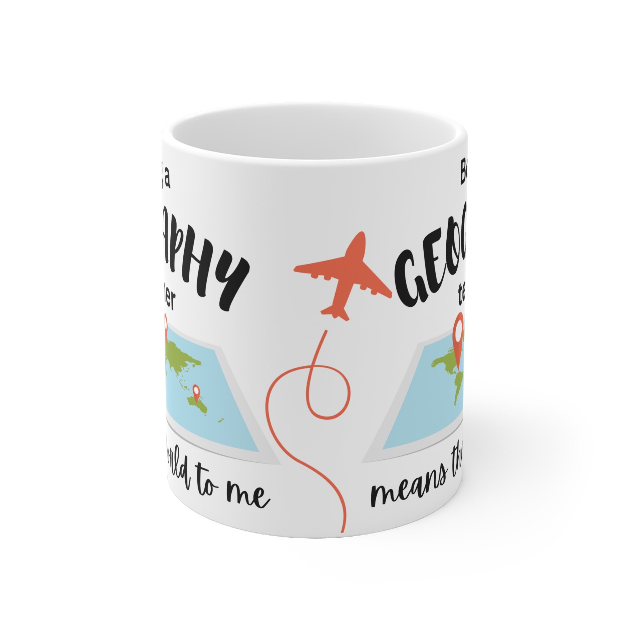 Geography Teacher Mug - Geography Means the World - Geography Gift ...