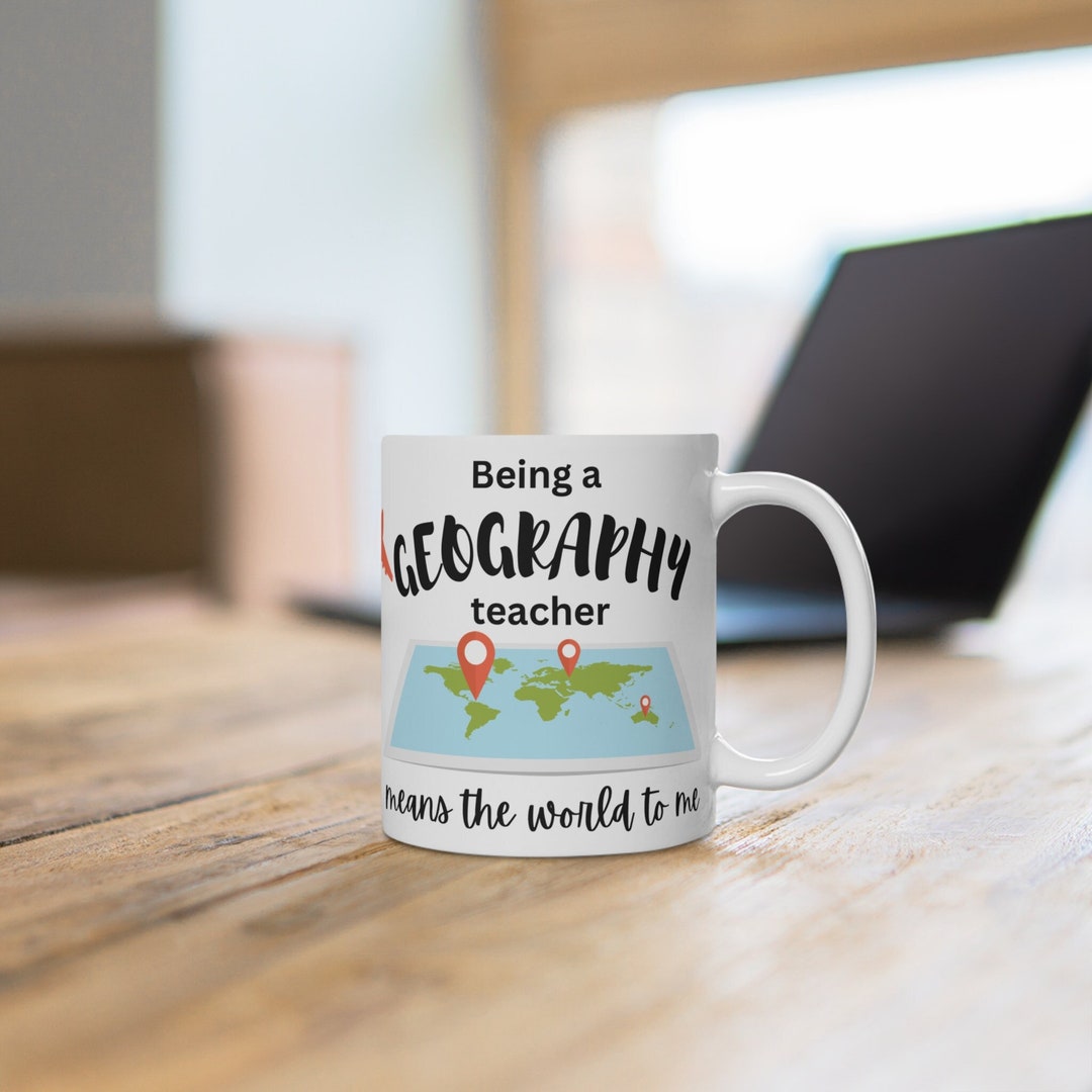 Geography Teacher Mug - Geography Means the World - Geography Gift ...