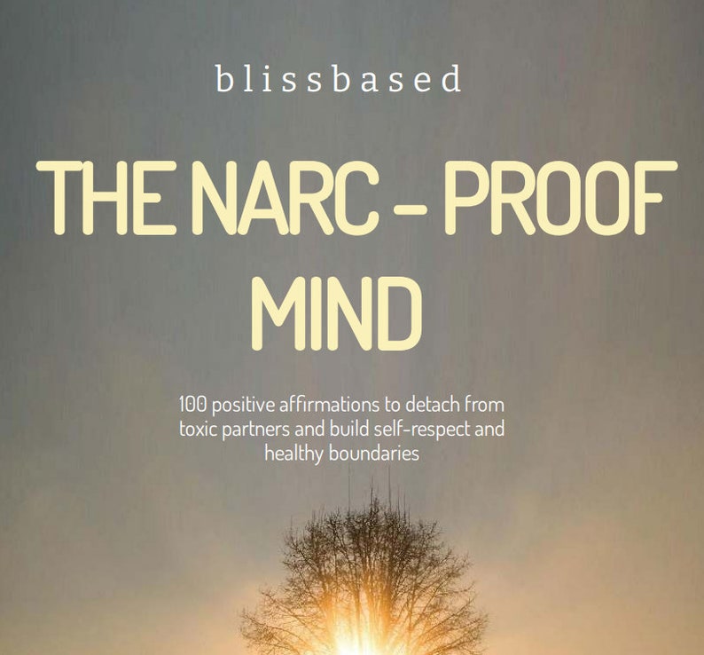 The Narcissist-proof Mind - Narc-proof - 100 Positive Affirmations to ...
