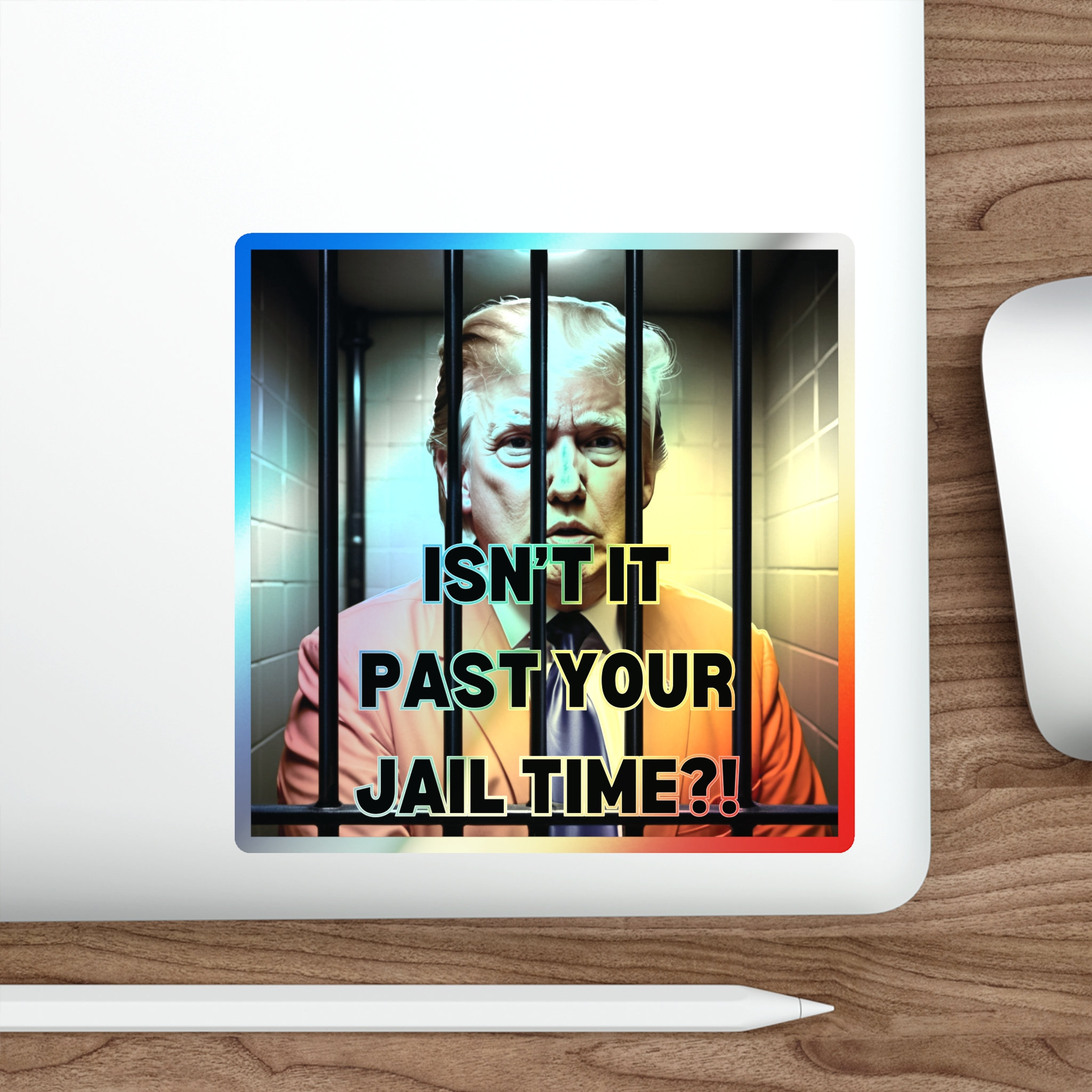 Isn't It Past Your Jail Time funny Holographic Stickers - Etsy