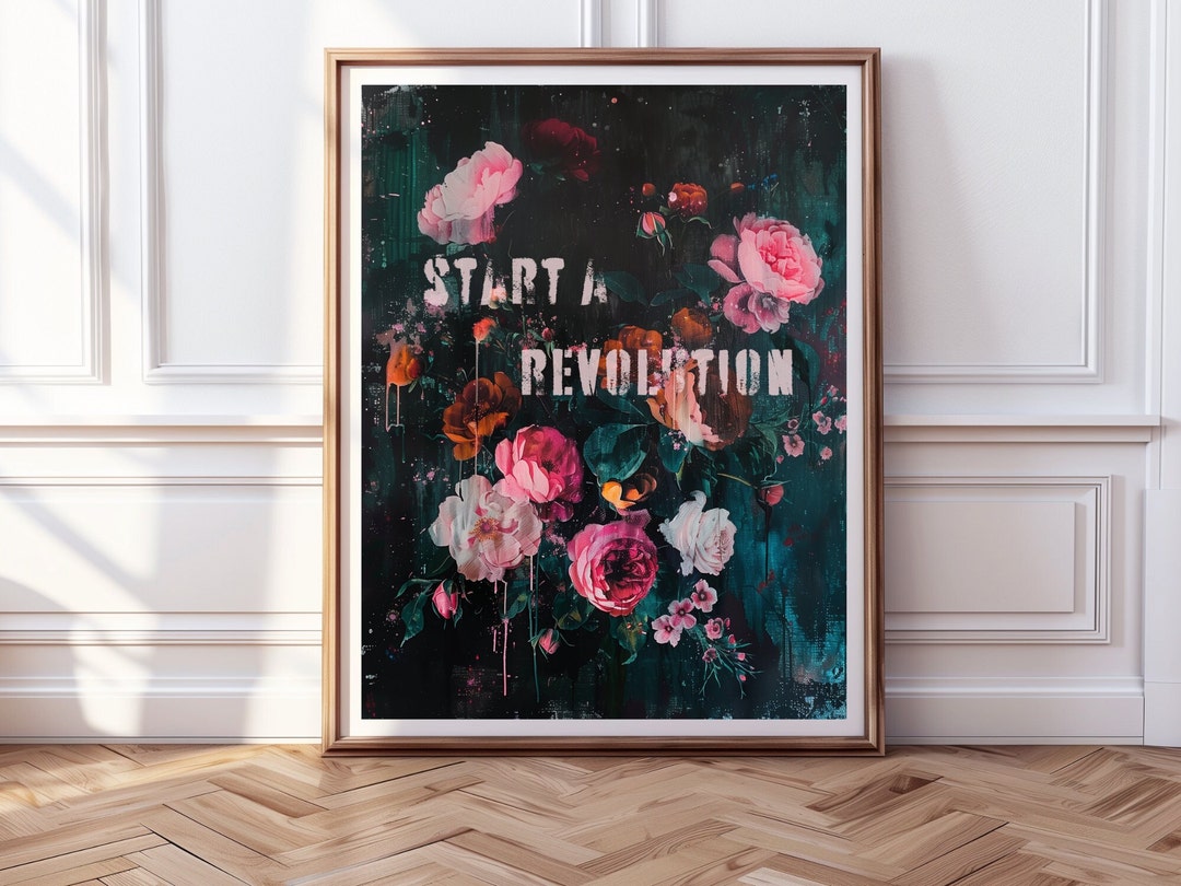Start A Revolution Floral Printable Wall Art | Activism Art Poster ...