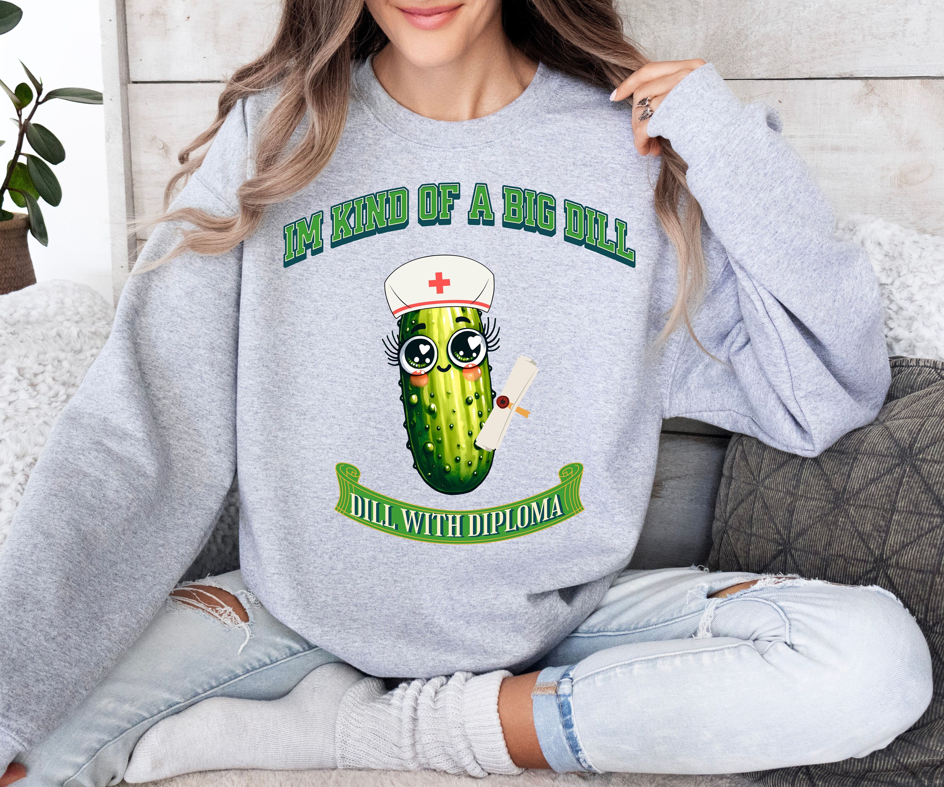 Im Kind of a Big Dill, Pickle With Diplom, Pickle Sweatshirt, Pickle ...
