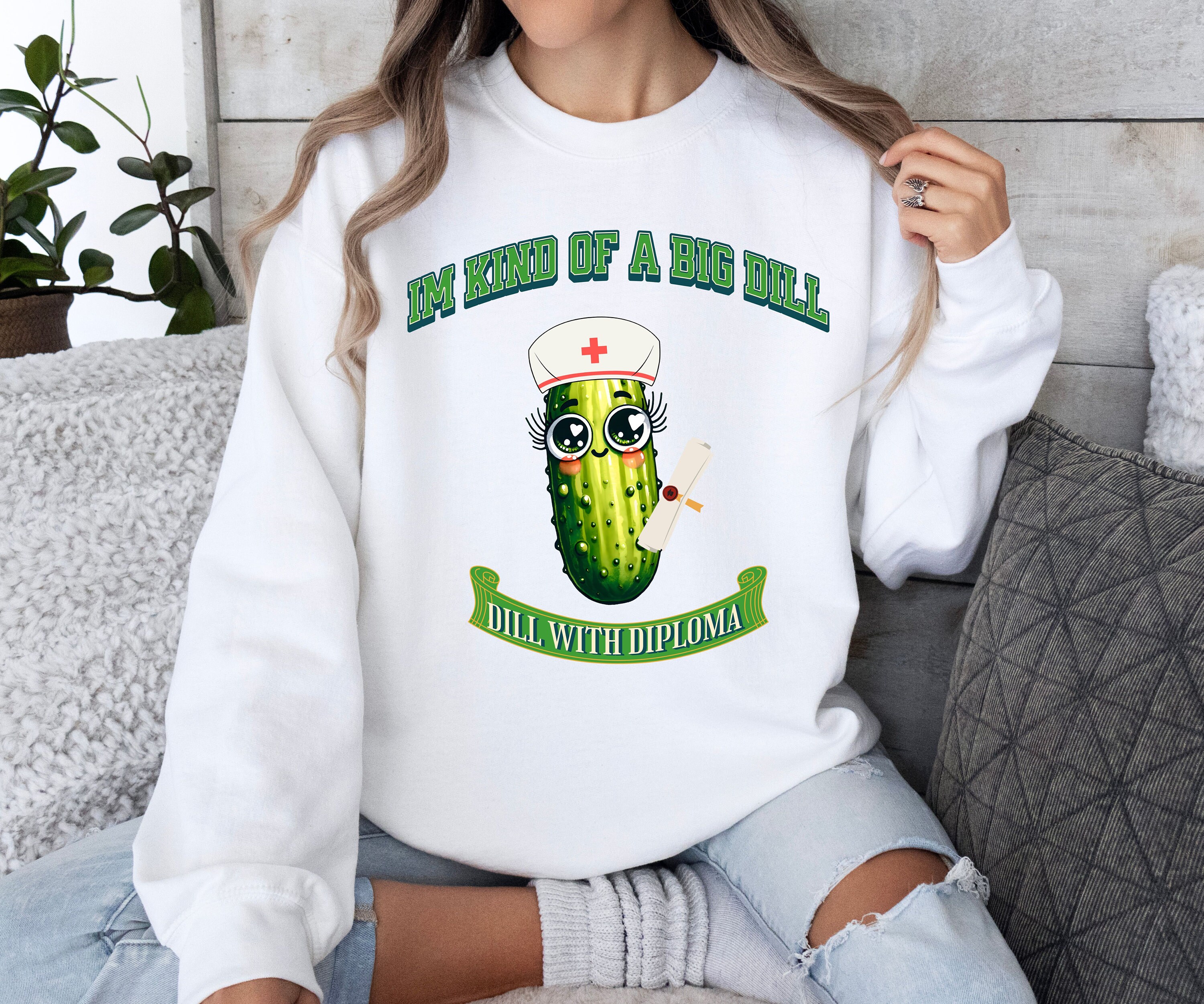 Im Kind of a Big Dill, Pickle With Diplom, Pickle Sweatshirt, Pickle ...