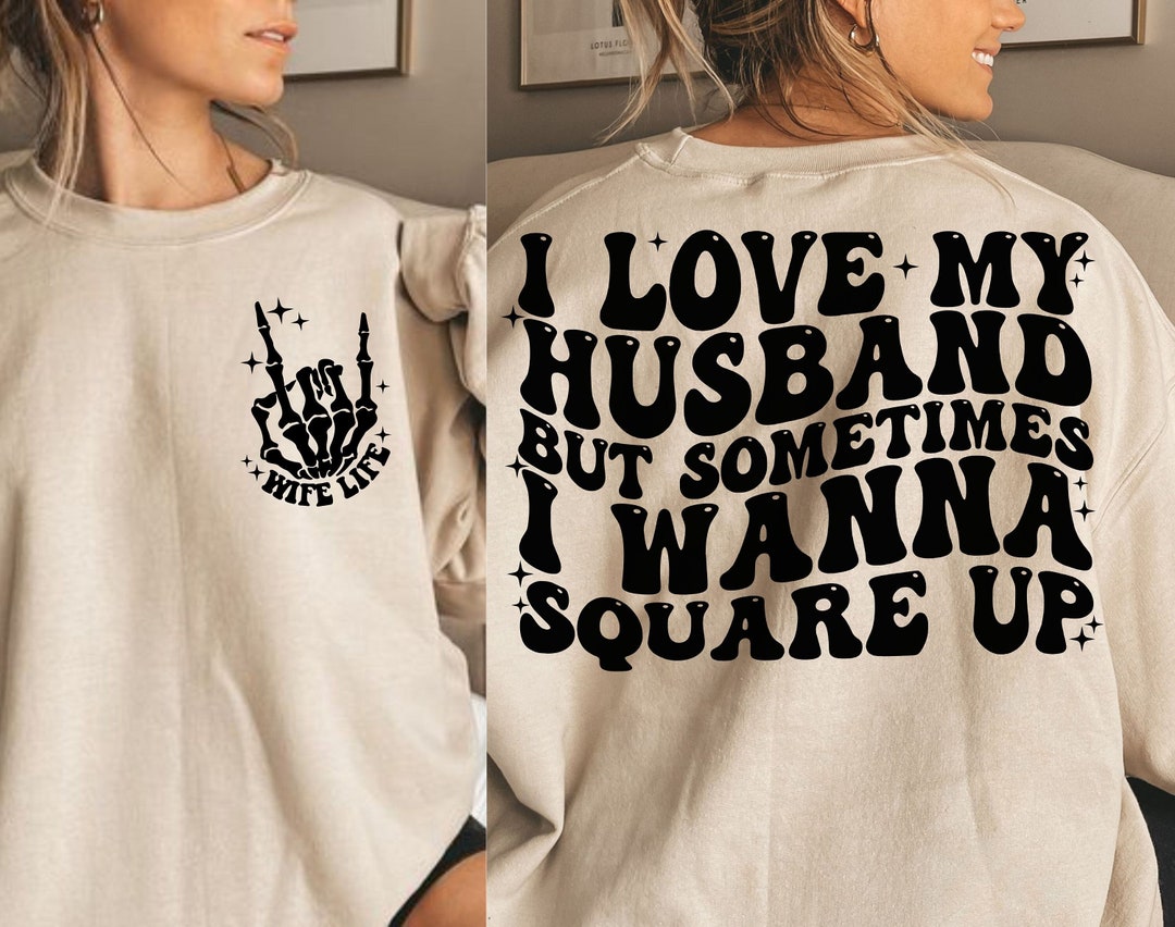 I Love My Husband Svg, Funny Wife Svg, Wife Shirt Svg, Sarcasm Svg ...