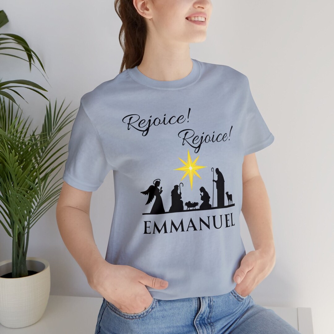O Come O Come Emmanuel Shirt Emmanuel Shirt Rejoice - Etsy