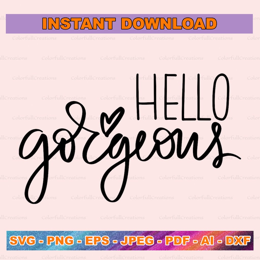 Hello Gorgeous SVG File Ai Printable PNG Files and Dxf - Etsy Australia