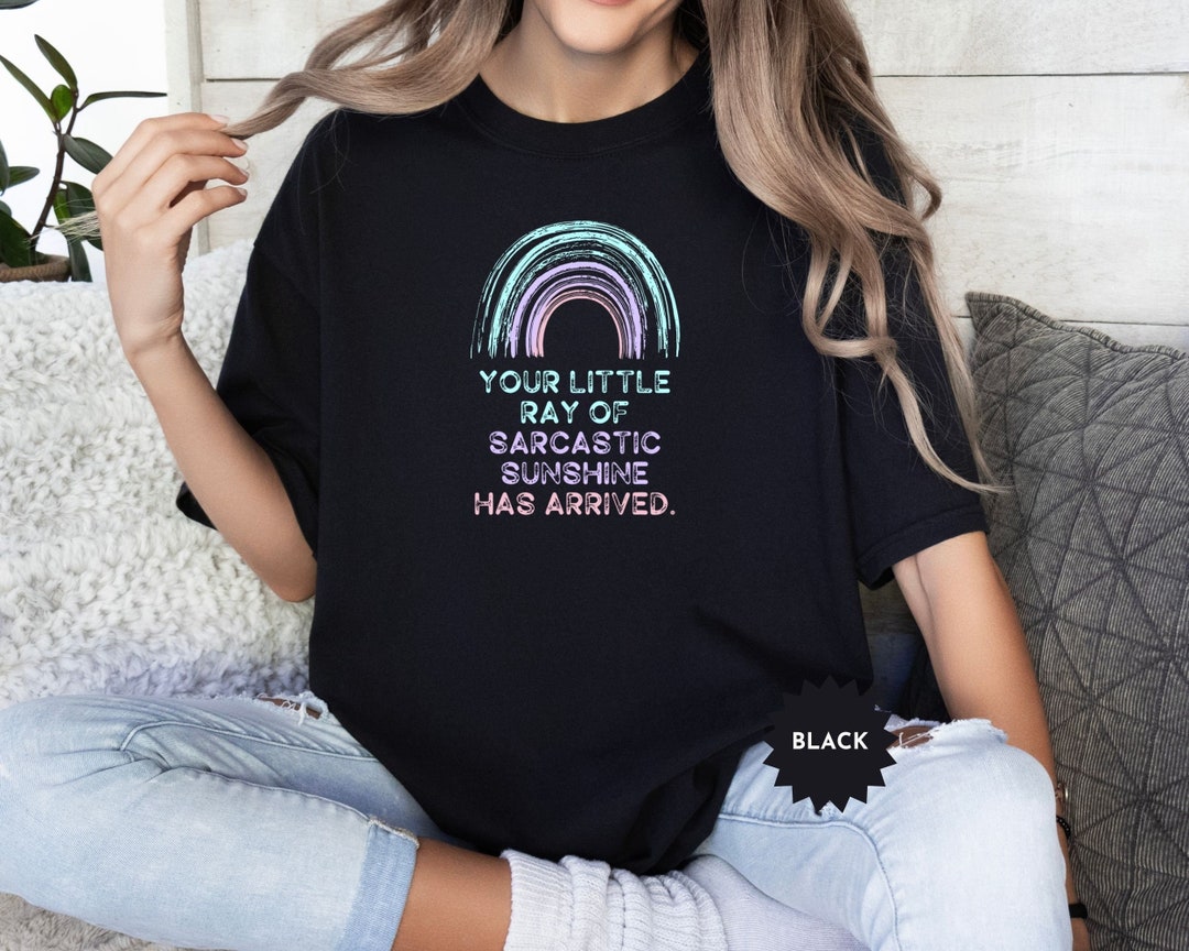 Sarcastic Sarcasm Shirt, Your Little Ray of Sarcastic Sunshine Has ...
