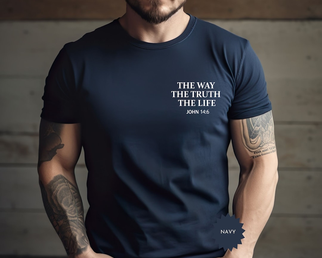 The Way the Truth the Life Shirt, Christian Shirt for Men, Bible Verse ...