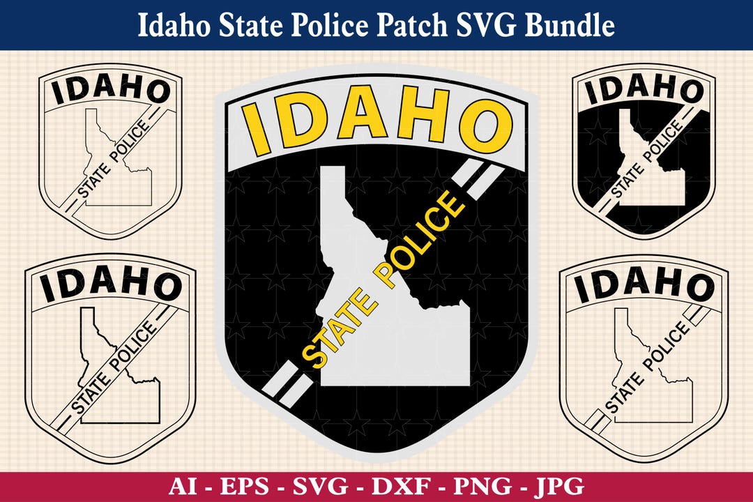 Idaho State Police Patch SVG Bundle, Idaho Police Badge Vector, Idaho ...