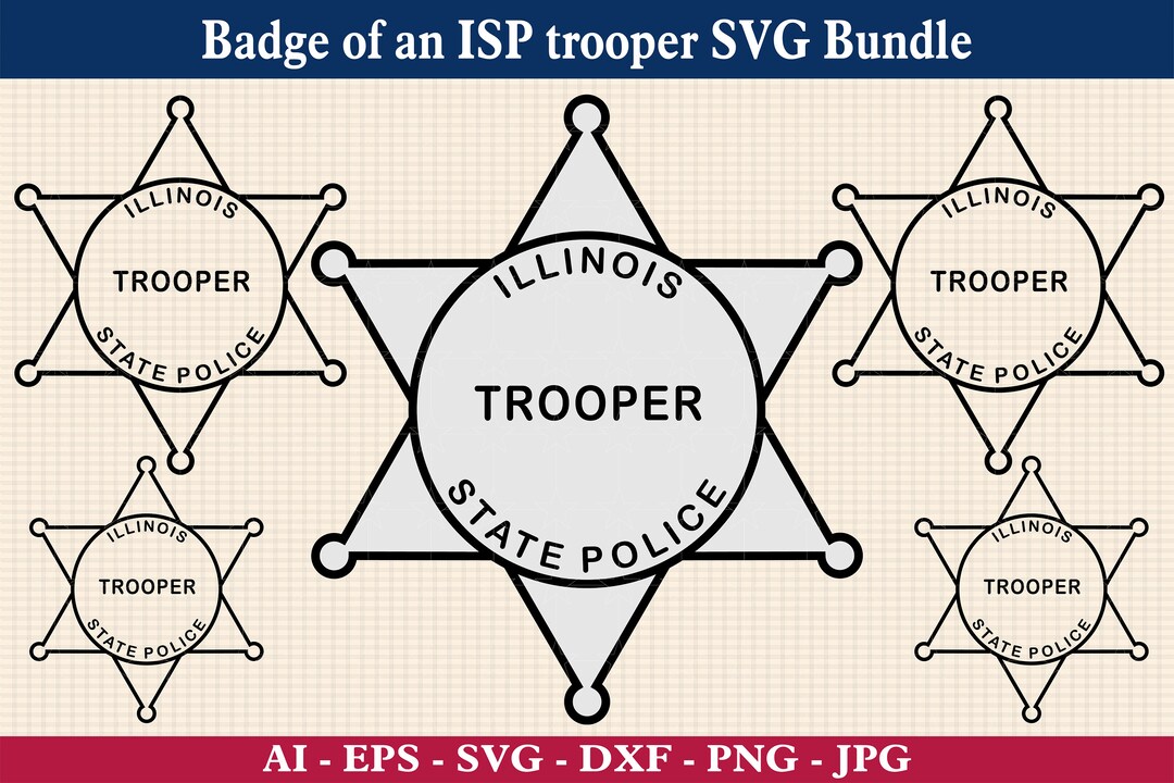 Badge of an ISP Trooper SVG Bundle, Illinois State Police Trooper ...