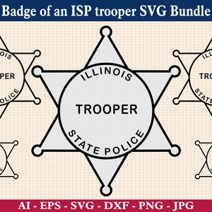 Badge of an ISP Trooper SVG Bundle, Illinois State Police Trooper ...