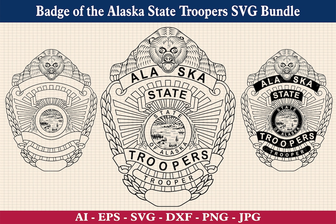 Badge of the Alaska State Troopers SVG Bundle, Alaska State Troopers ...