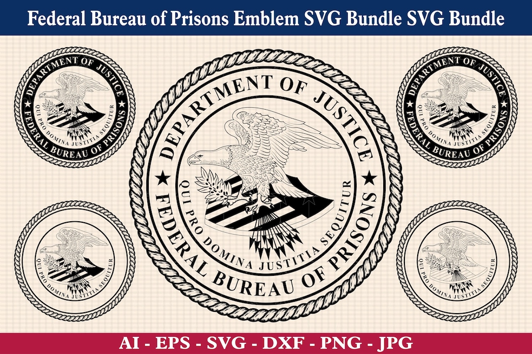 Federal Bureau of Prisons Emblem SVG Bundle, DOJ Prisons Seal PNG ...